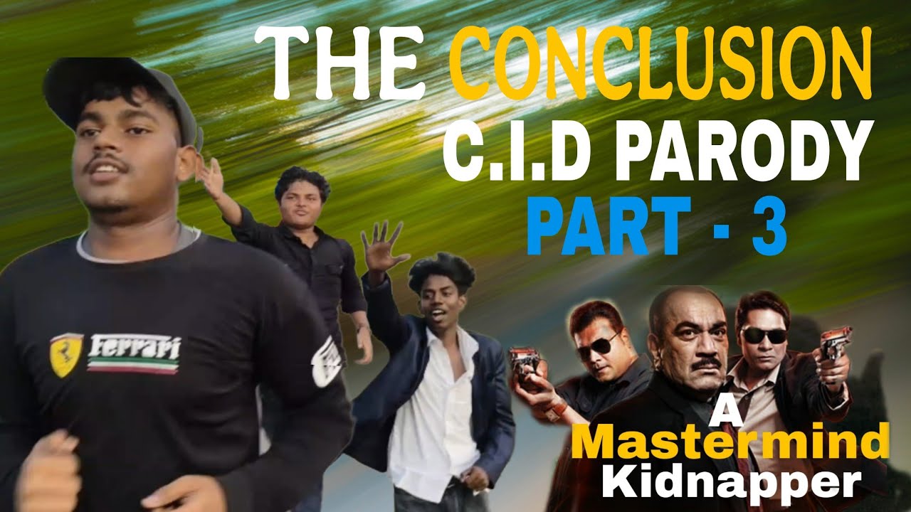 A MASTERMIND KIDNAPPER | C.I.D PARODY - PART - 3 | THE CONCLUSION | ARNS TEAM - YouTube