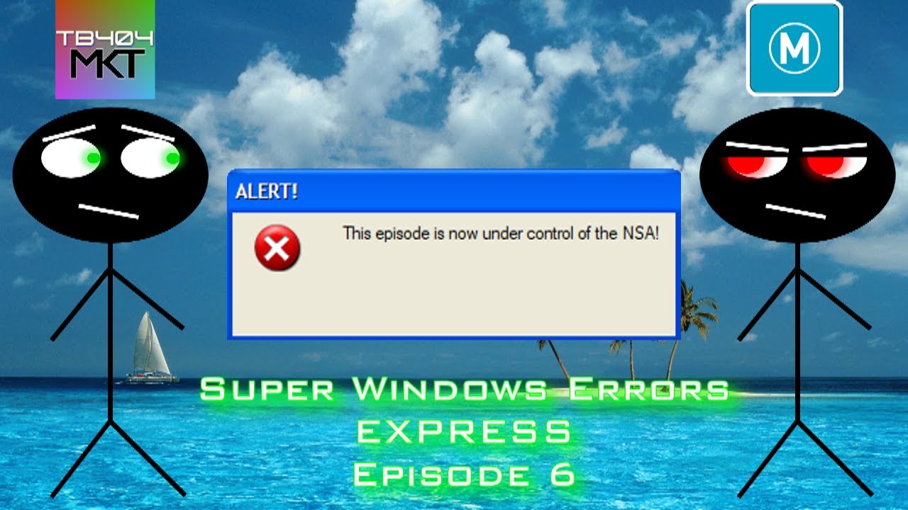 UNDER CONTROL BY THE NSA || Super Windows Errors EXPRESS Episode 6 ...