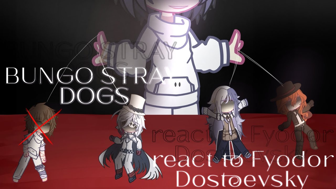 Bungo Stray Dogs gacha react || Dazai Osamu + Fyodor Dostoevsky - YouTube