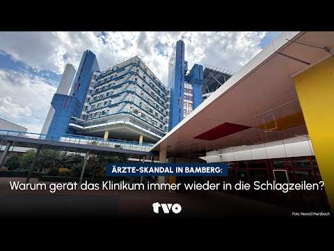 Ärzte-Skandal in Bamberg: Warum gerät das Klinikum immer wieder in die Schlagzeilen?