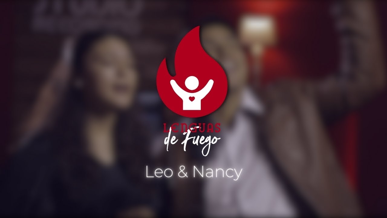 Lenguas de Fuego - Leo & Nancy - YouTube