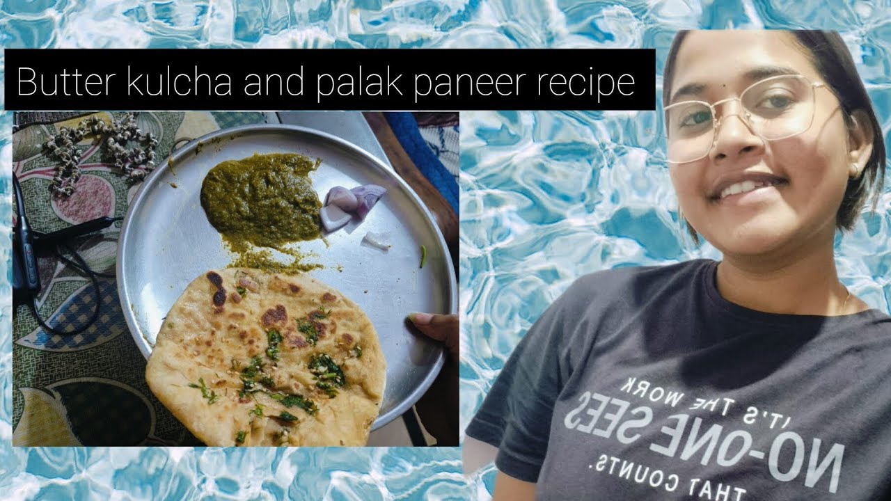 ||BUTTER KULCHA AND PALAK PANEER RECIPE|| ||EASY RECIPE|| - YouTube