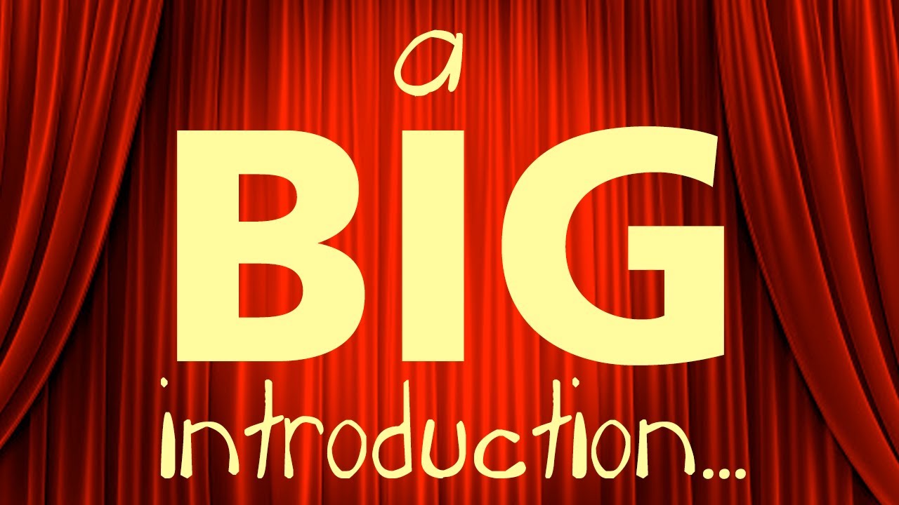 A Big Introduction... - YouTube