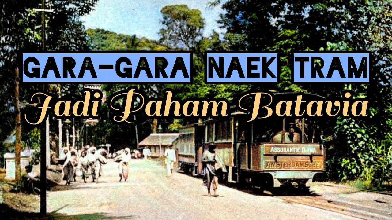 KEPOIN KOTA BATAVIA? GAMPANG, NAEK TRAM AJA - YouTube