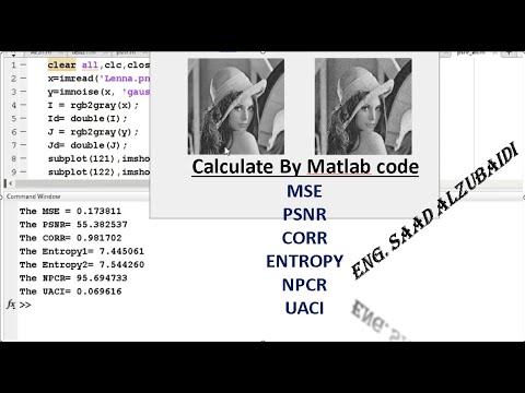 حساب قيم Matlab Calculate MSE ,PSNR, CORR, ENTROPY, NPCR, UACI - YouTube