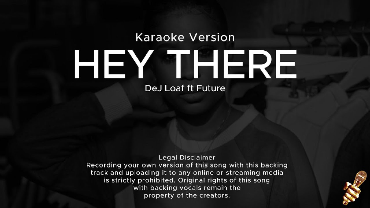 DeJ Loaf - Hey There (Karaoke Version) ft. Future - YouTube