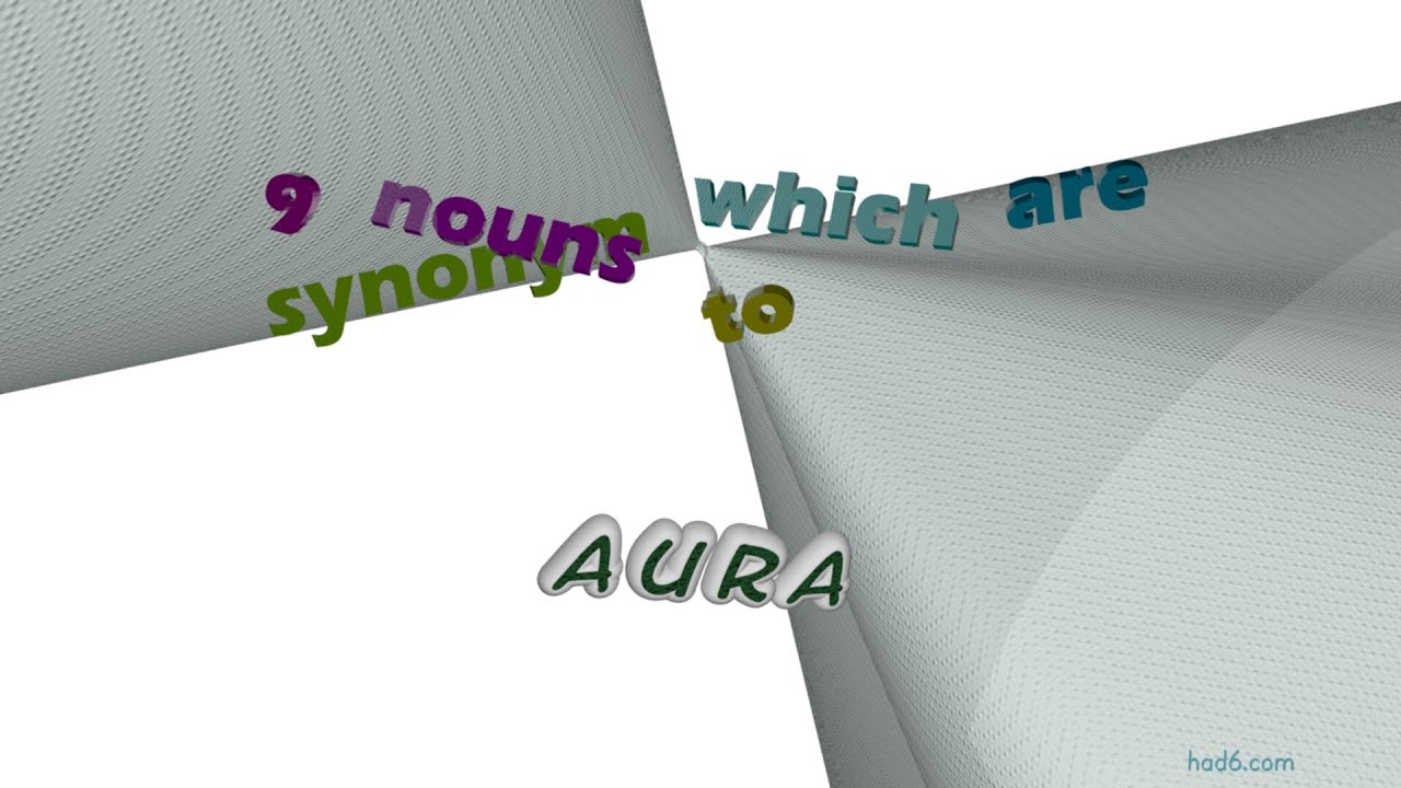 aura - 10 nouns which are synonyms of aura (sentence examples) - YouTube