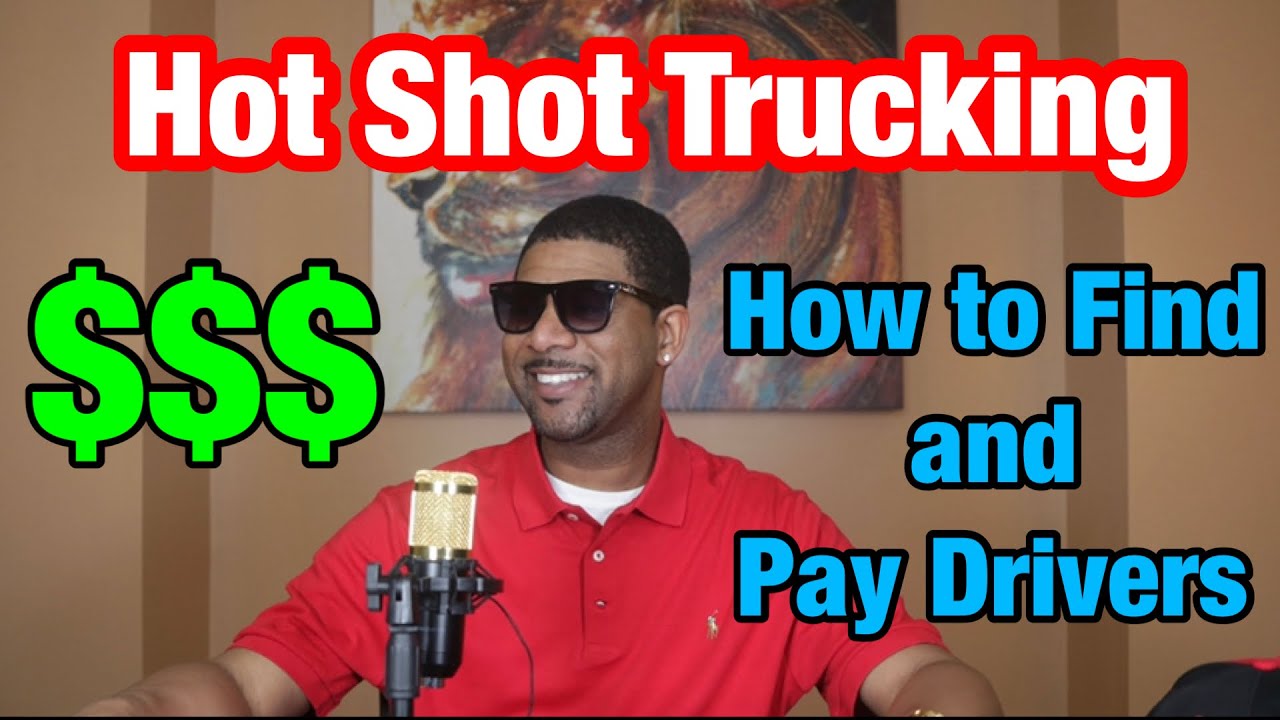 Hot Shot Trucking, How to Find and Pay Drivers, CDL Class A - YouTube