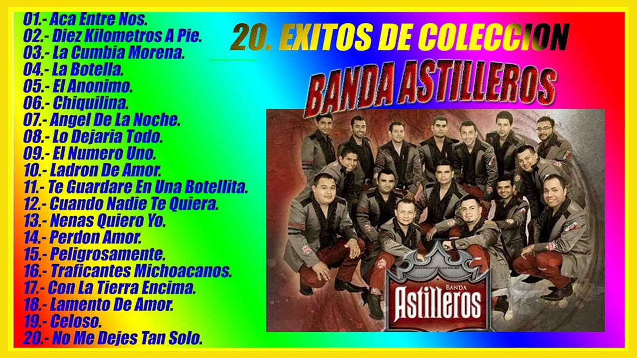 BANDA ASTILLEROS 20 EXITOS DE COLECCION. - YouTube