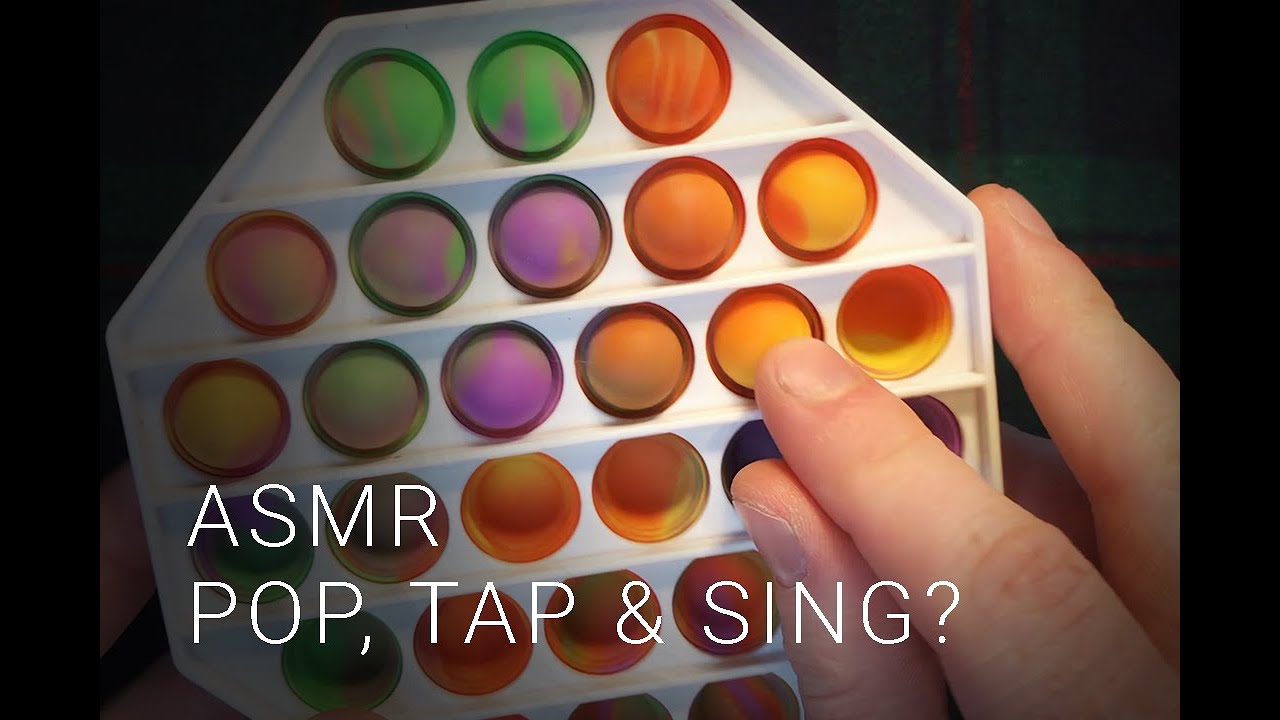 ASMR Popping, Tapping and Singing? What is this MADNESS!? | Push Pop ...