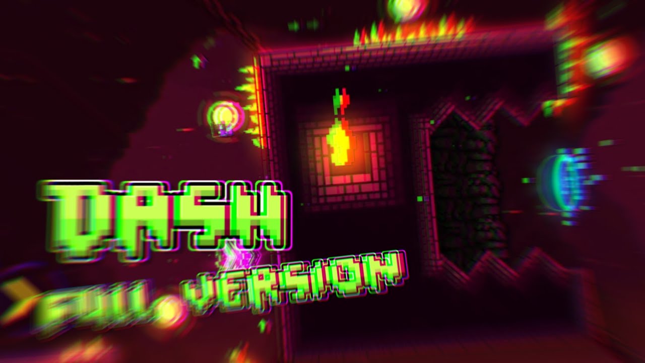 DASH FULL VERSION By @SwitchStepGD & @MATHIcreatorGD | Geometry Dash 2. ...