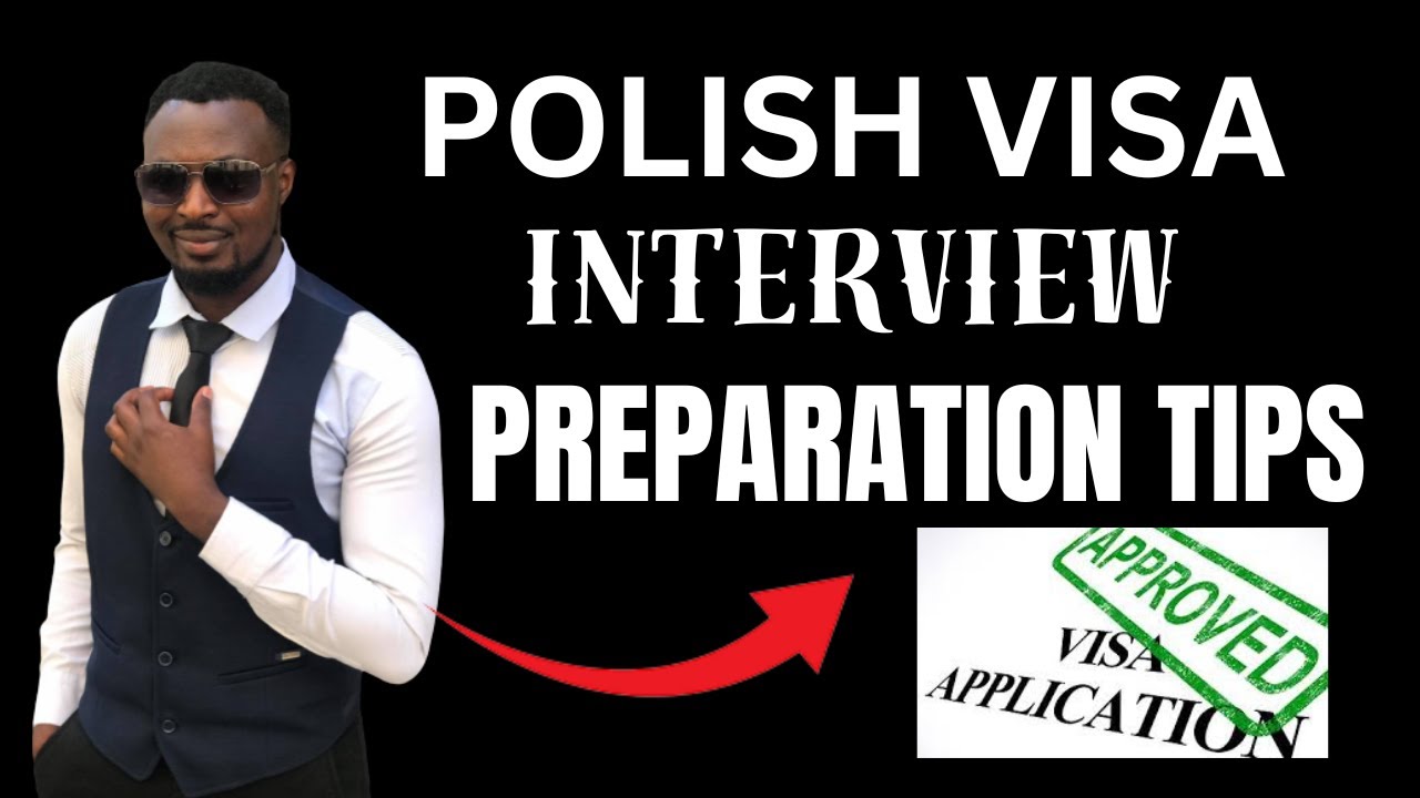 HOW TO PREPARE FOR YOUR POLISH VISA INTERVIEW | STUDENT/WORK/OTHER ...