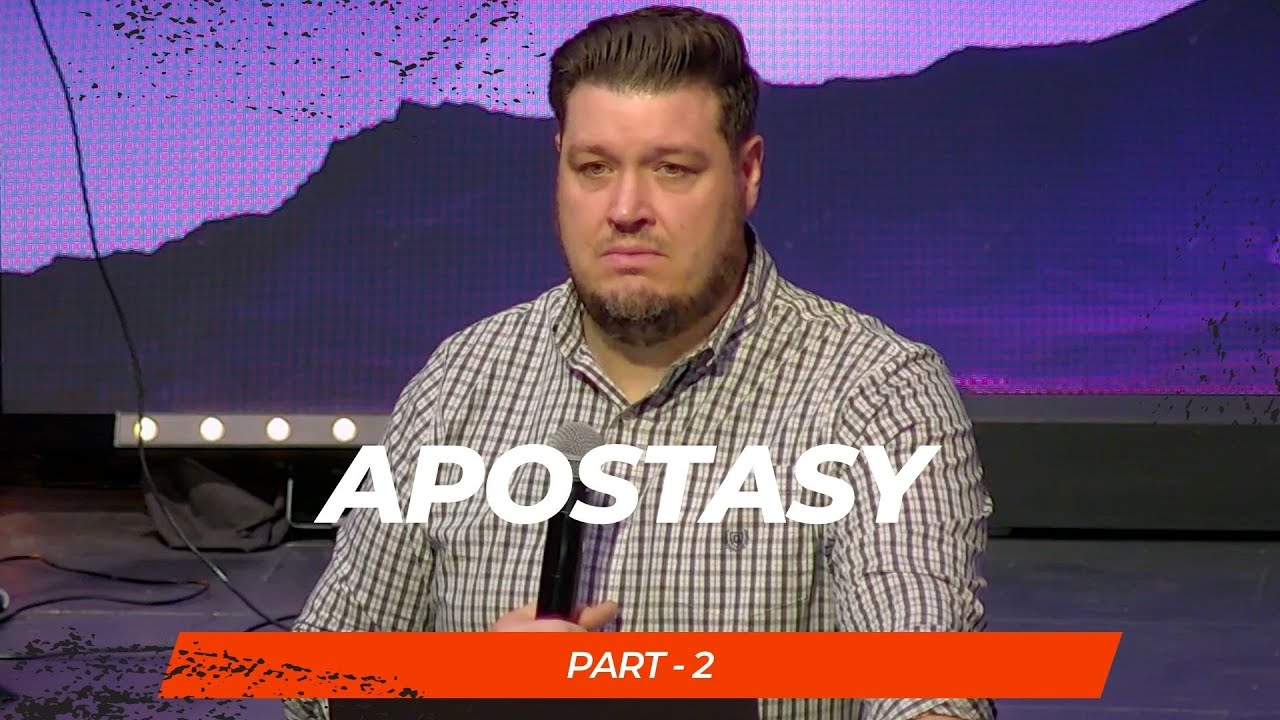 Apostasy - Part 2 - YouTube