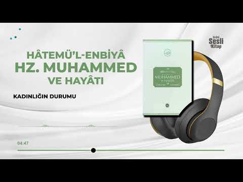 Hâtemü'l-Enbiyâ Hz. Muhammed ve Hayâtı - 5/242 Kadınlığın Durumu