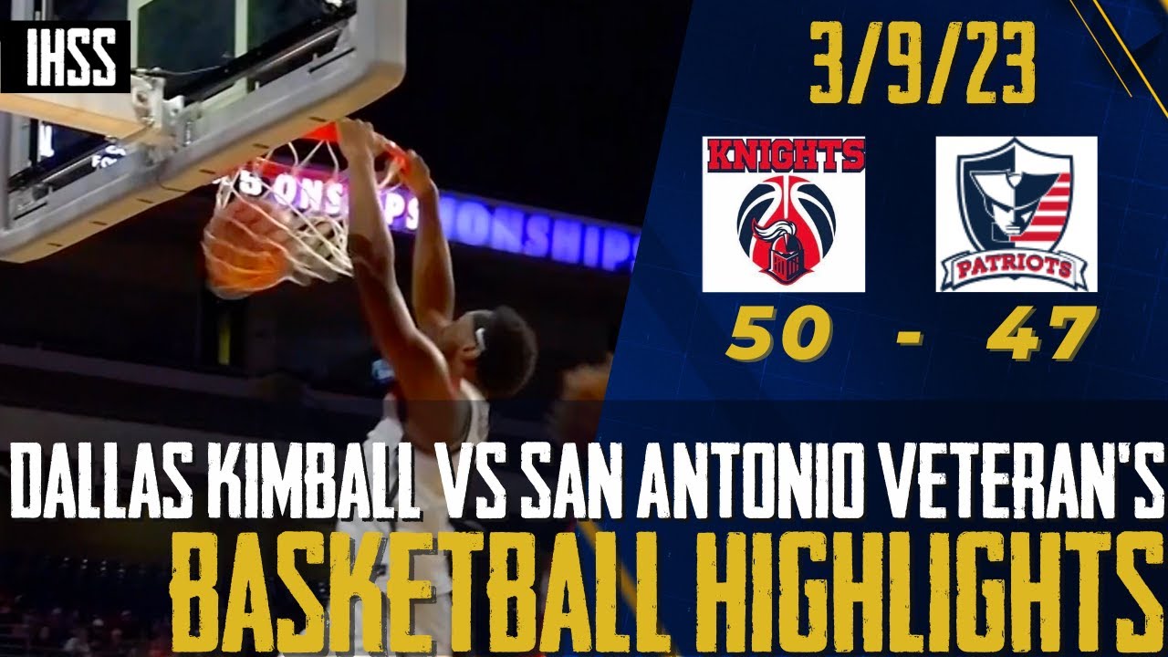 Dallas Kimball vs San Antonio Veterans Memorial - 2023 Boys Basketball ...