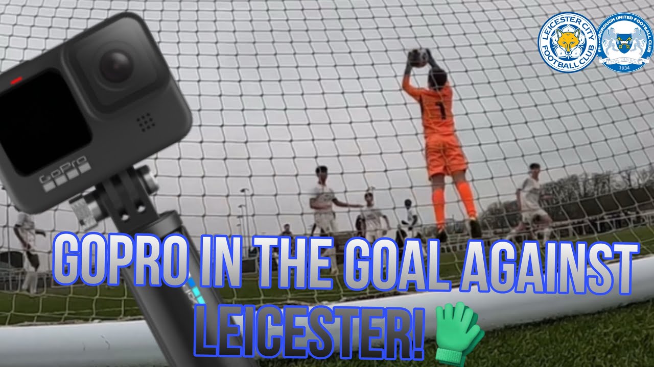 GoPro In The Goal Against Leicester City! #goalkeeper #football # ...