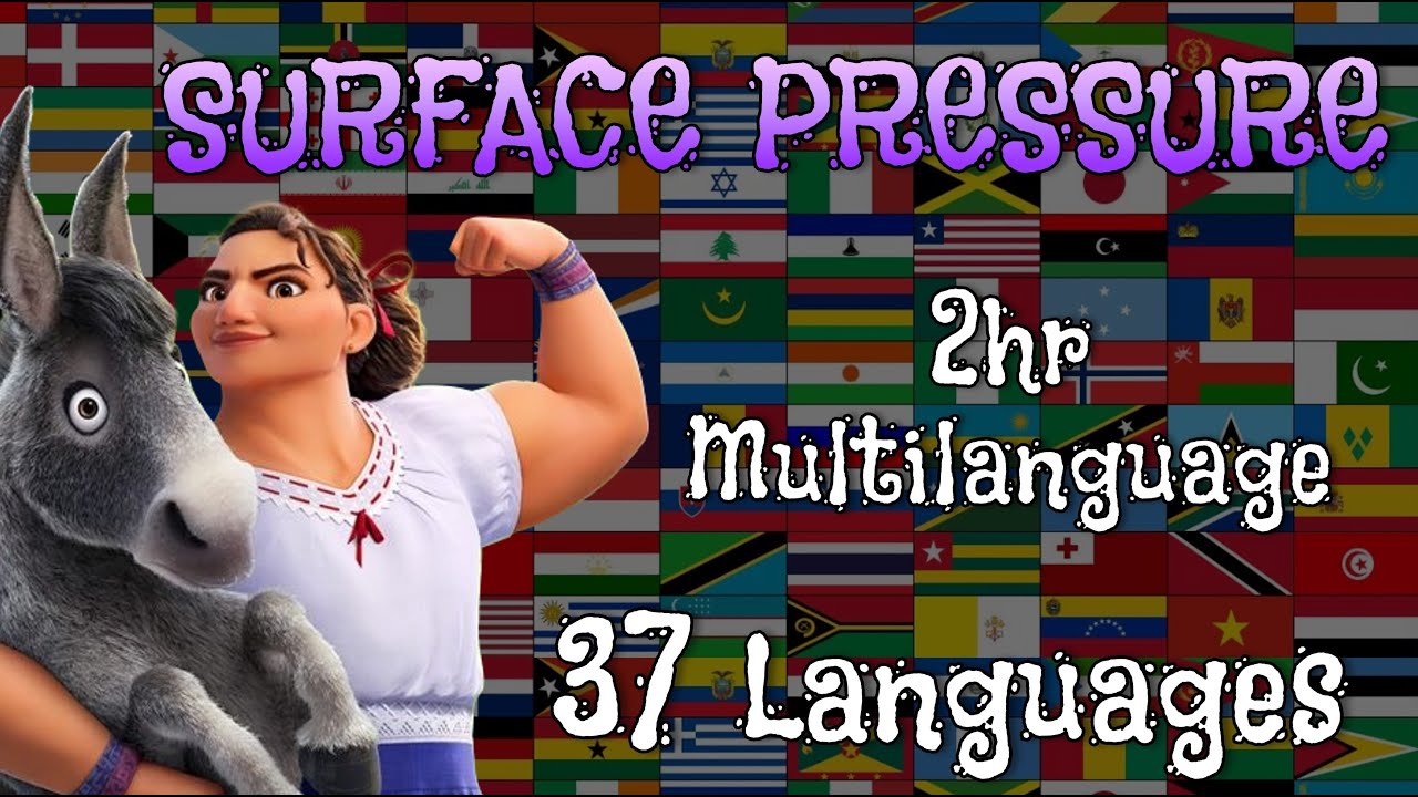 사실은 말이야 - Surface Pressure - 2HR MULTILANGUAGE - 37 LANGUAGES / From ...