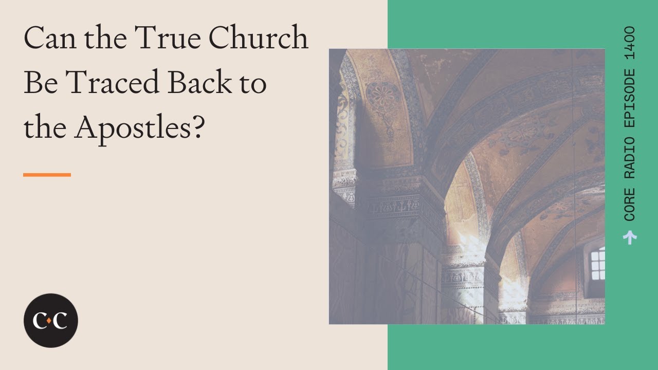 Can the True Church Be Traced Back to the Apostles? - YouTube