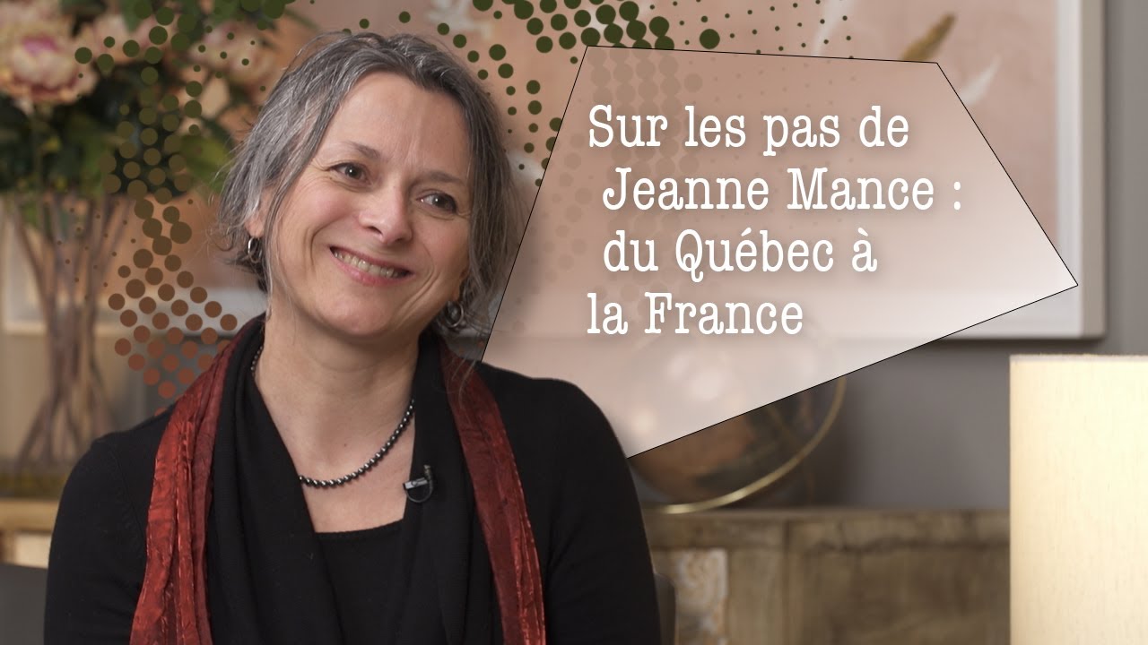 Sur les pas de Jeanne Mance : du Québec à la France - YouTube