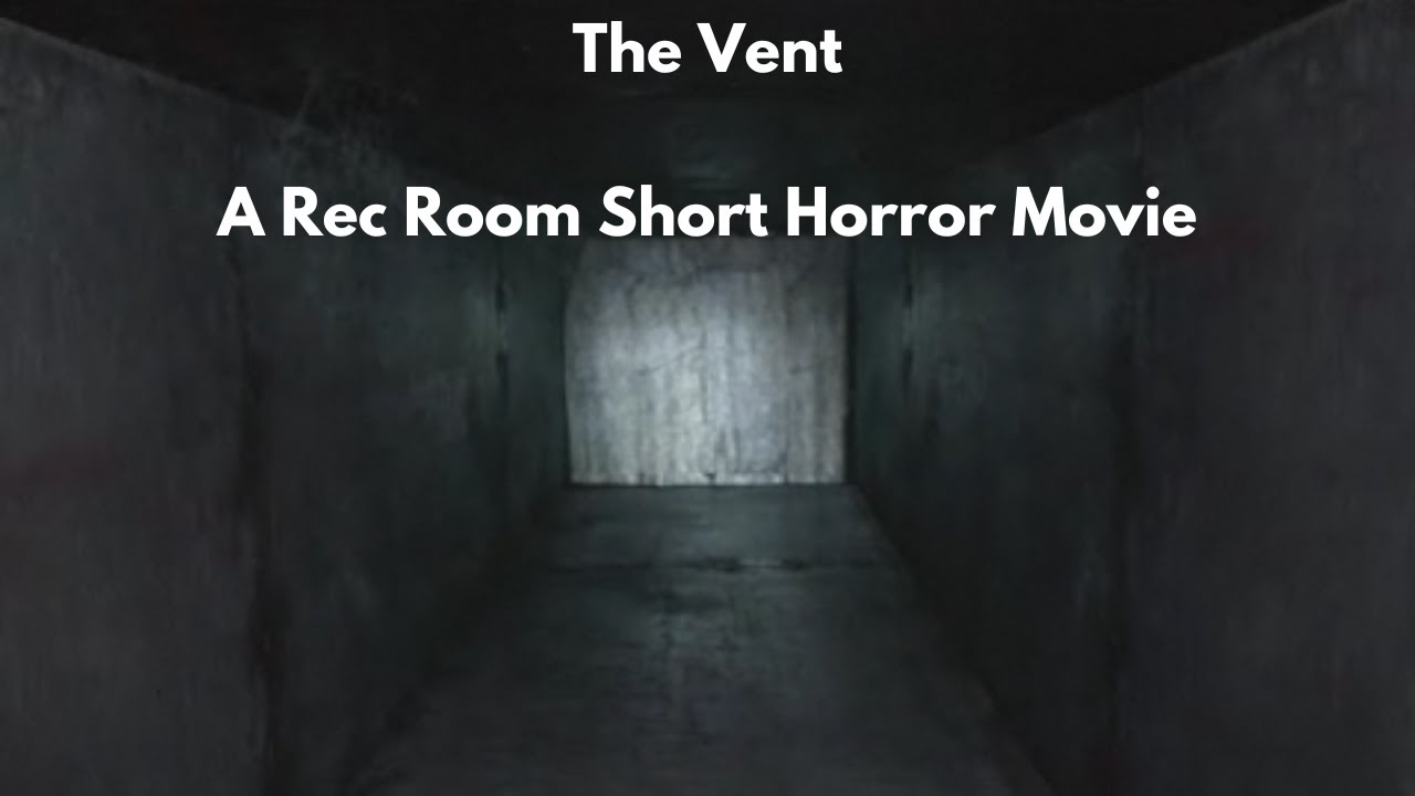 The Vent ll A Rec Room Horror Short - YouTube