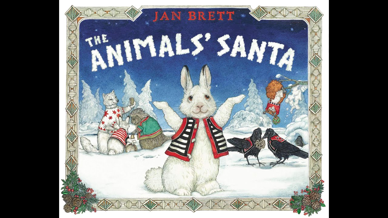 The Animals’ Santa by Jan Brett Read Aloud - YouTube