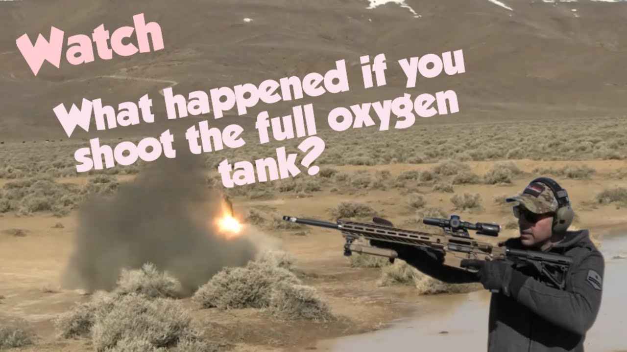What happened when you shoot the full oxygen tank? - YouTube