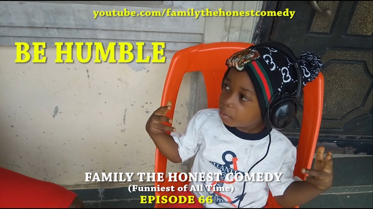 FUNNY VIDEO (BE HUMBLE) (Family The Honest Comedy) (Episode 66) - YouTube