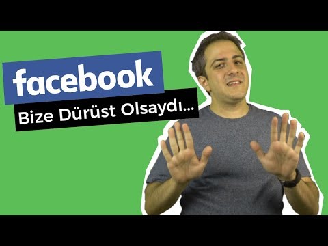 FACEBOOK Bize Dürüst Olsaydı...