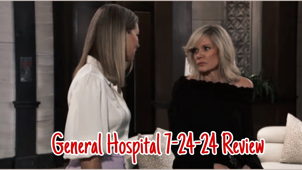General Hospital 7-24-24 Review - YouTube