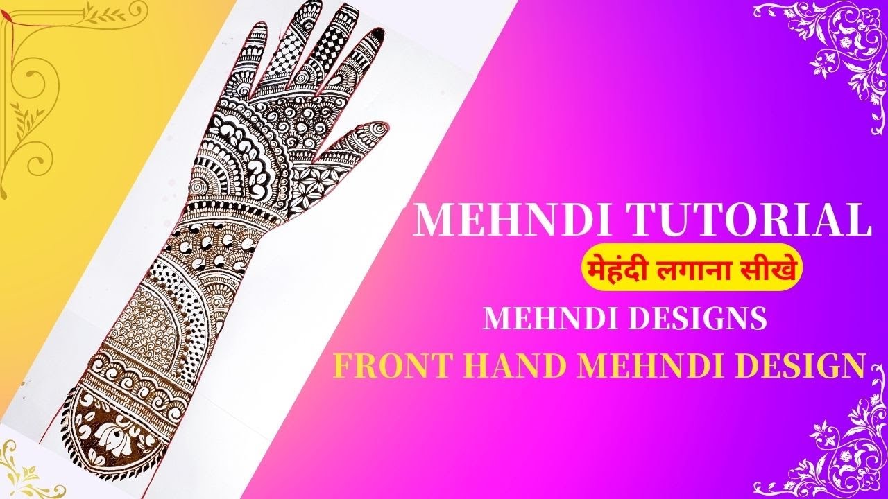 Mehndi Tutorial | Mehndi design for front hand | Mehndi tutorial for ...