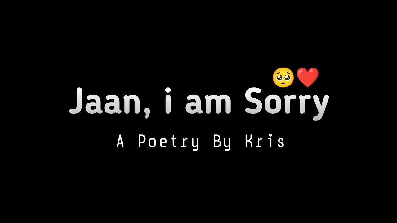 Jaan, I am sorry 🥺 || Sorry WhatsApp Status || sorry status ...