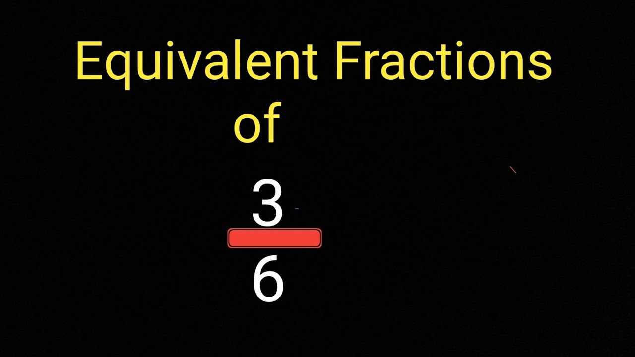 3/6 Equivalent Fractions||How to find equivalent fractions for 3/6 ...