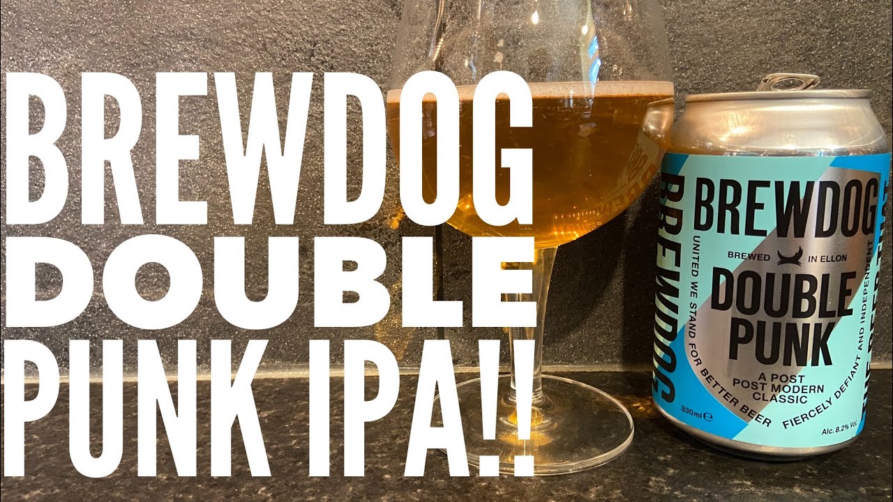 Brewdog Double Punk IPA!!! - YouTube