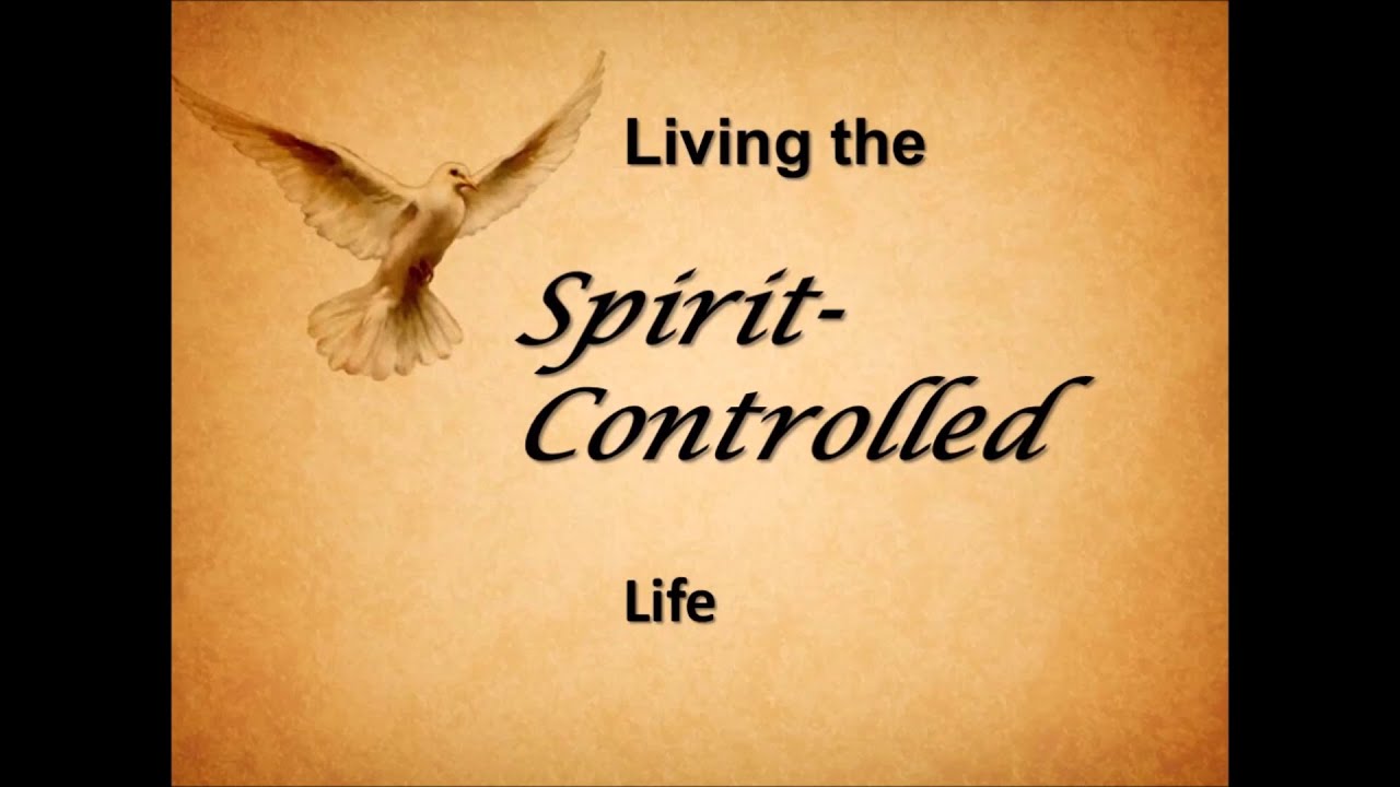 Lving The Spirit Controlled Life - YouTube