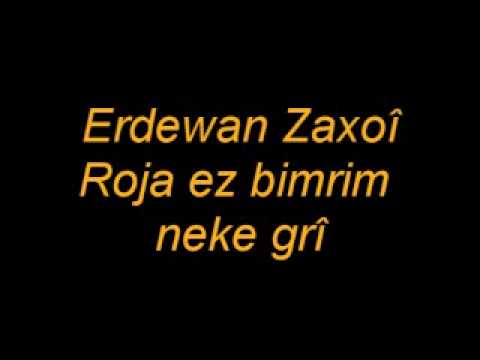 Erdewan Zaxoî Roja ez bimrim neke grî
