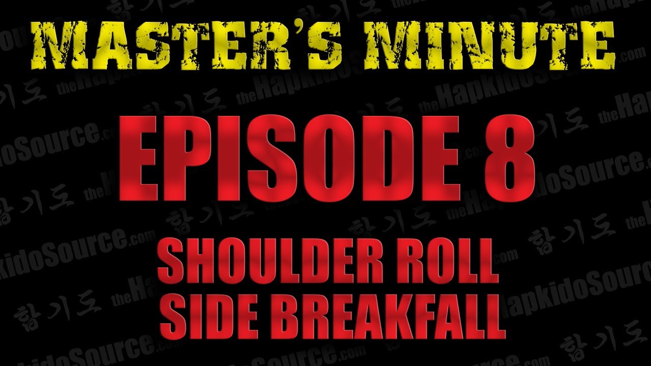 Master's Minute Episode 8 - Hapkido Shoulder Roll Side Breakfall - YouTube