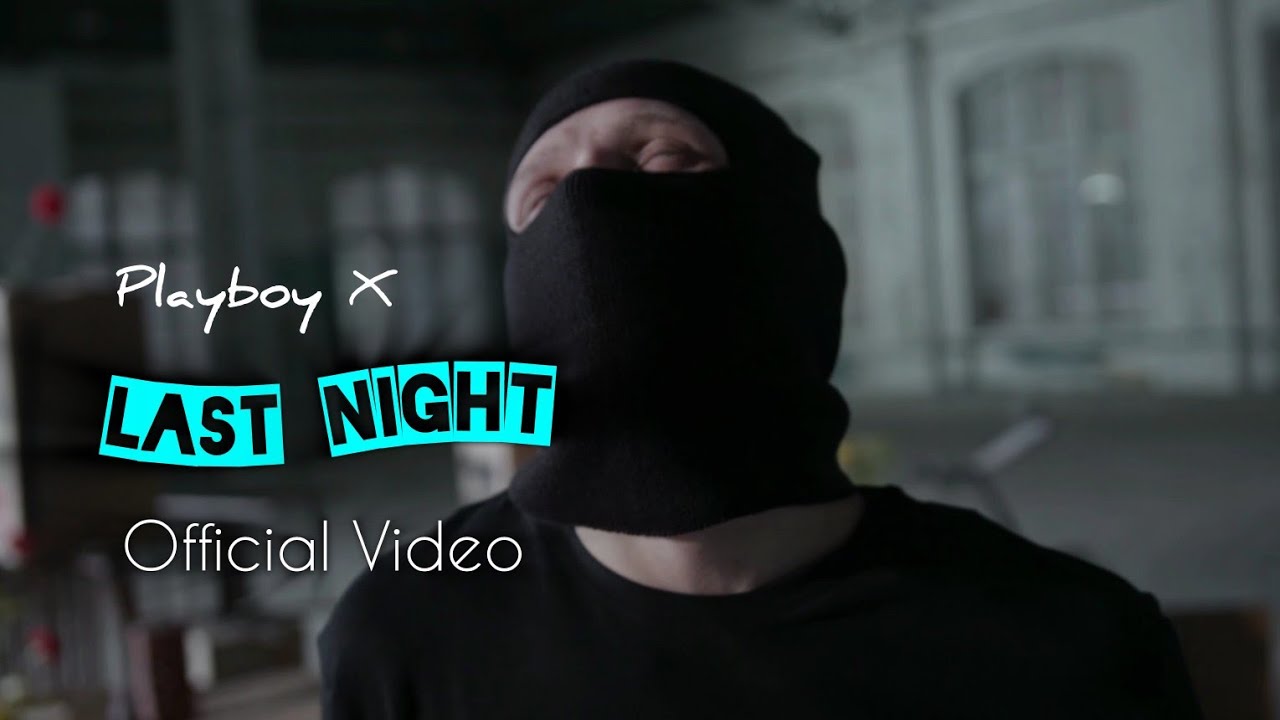 Last Night (Official Music Video) Honxy Music | Playboy X | Latest ...