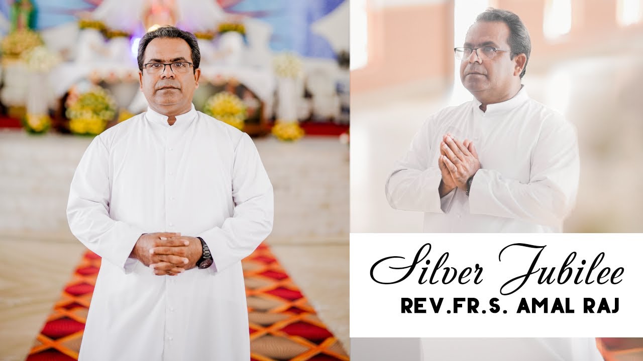 Rev. Fr. S. Amal Raj Silver Jubilee highlights - YouTube