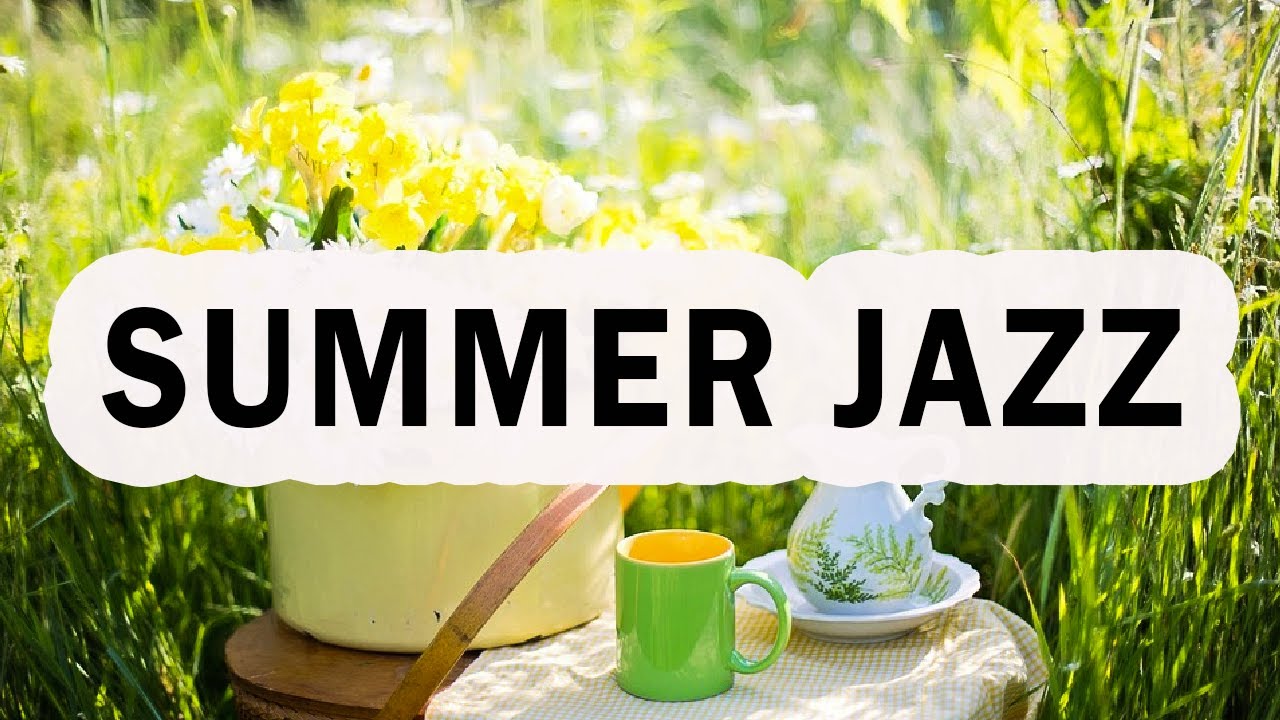 Summer Jazz Music - Bossa Nova music helps to relax for a good mood ...