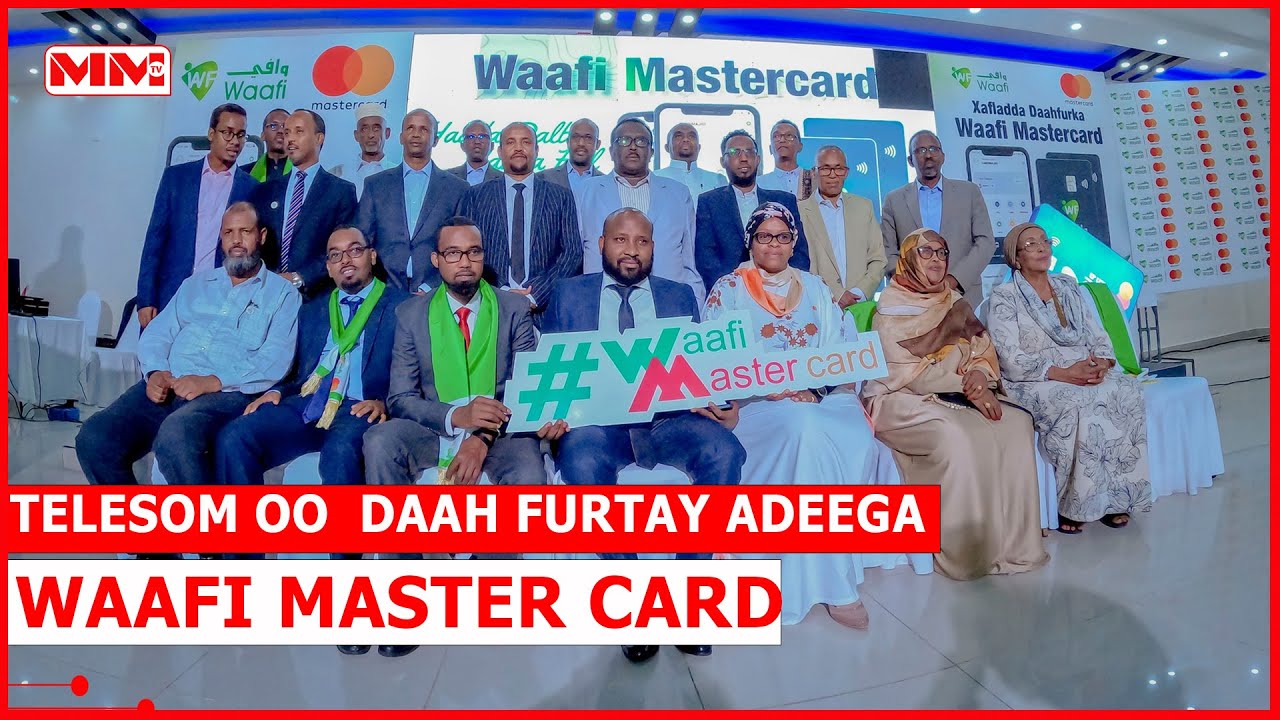 Wasiiro iyo madax Badan oo daahfuray Addeegga Waafi Mastercard, oo uu ...