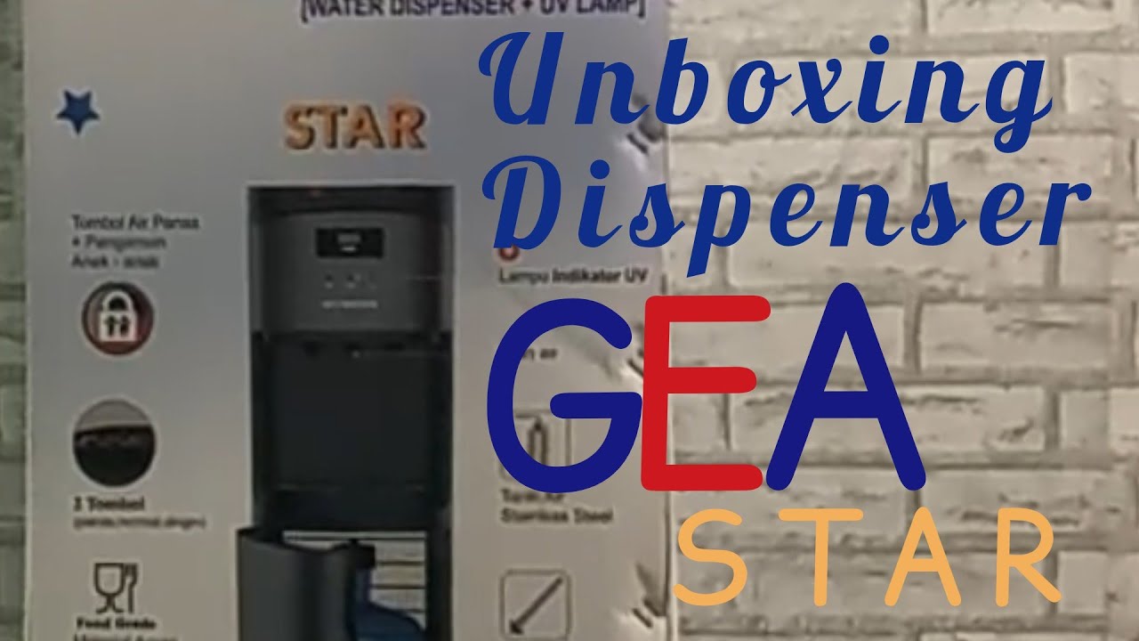 Unboxing lengkap Dispenser Galon Bawah GEA Star - YouTube
