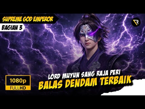 ORANG JAHAT TERLAHIR DARI LUKA YANG DALAM❗ - Supreme God Emperor Bagian 3 (Sub Indo)