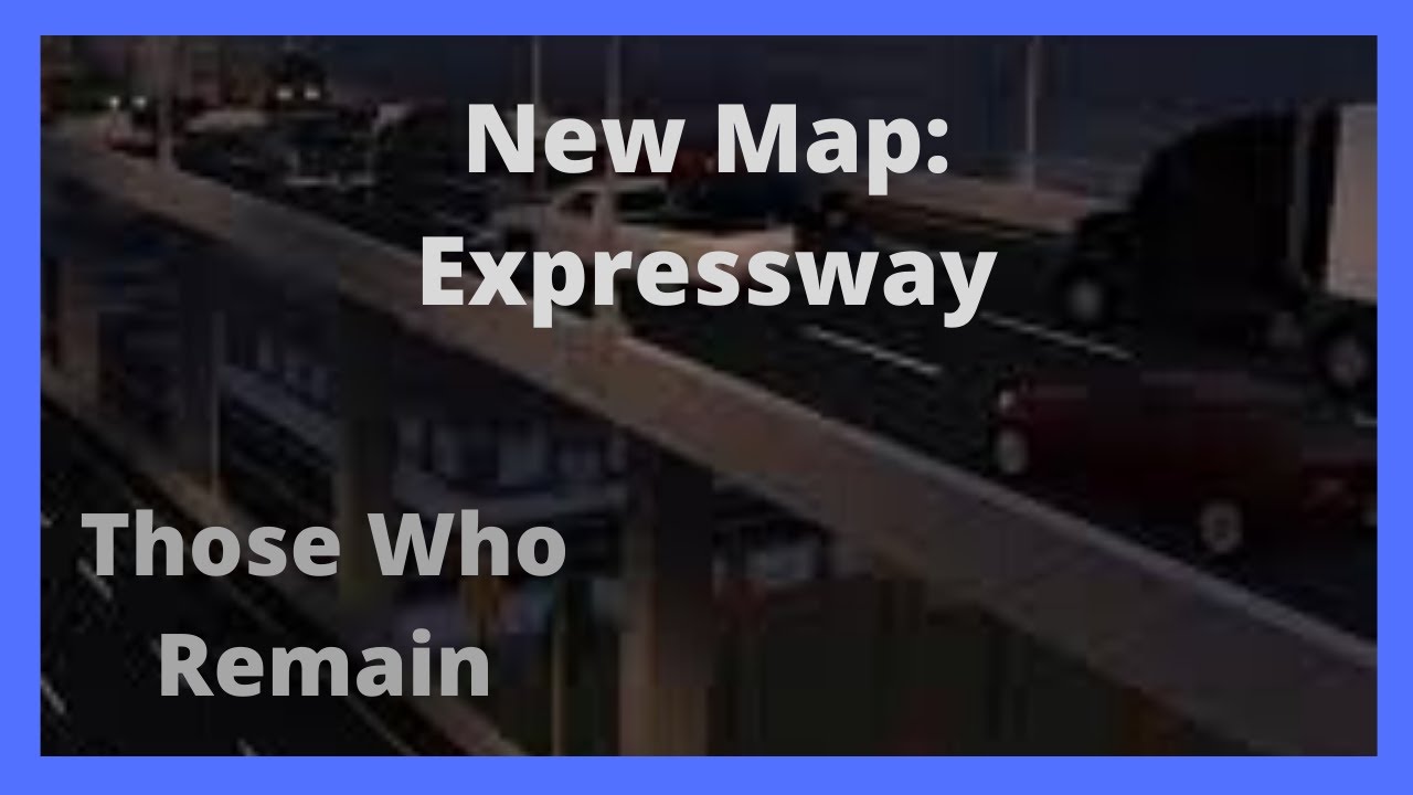[New Map] Expressway | Roblox Those Who Remain - YouTube