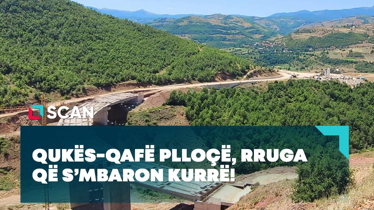 Qukës-Qafë Plloçë, rruga që s’mbaron kurrë! - YouTube