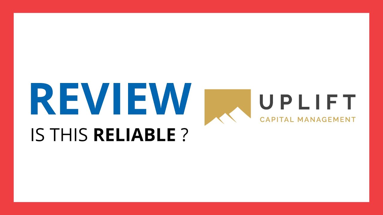 UPLIFT CAPITAL : Test & Review in 2024 (Is this reliable? Benefits ...