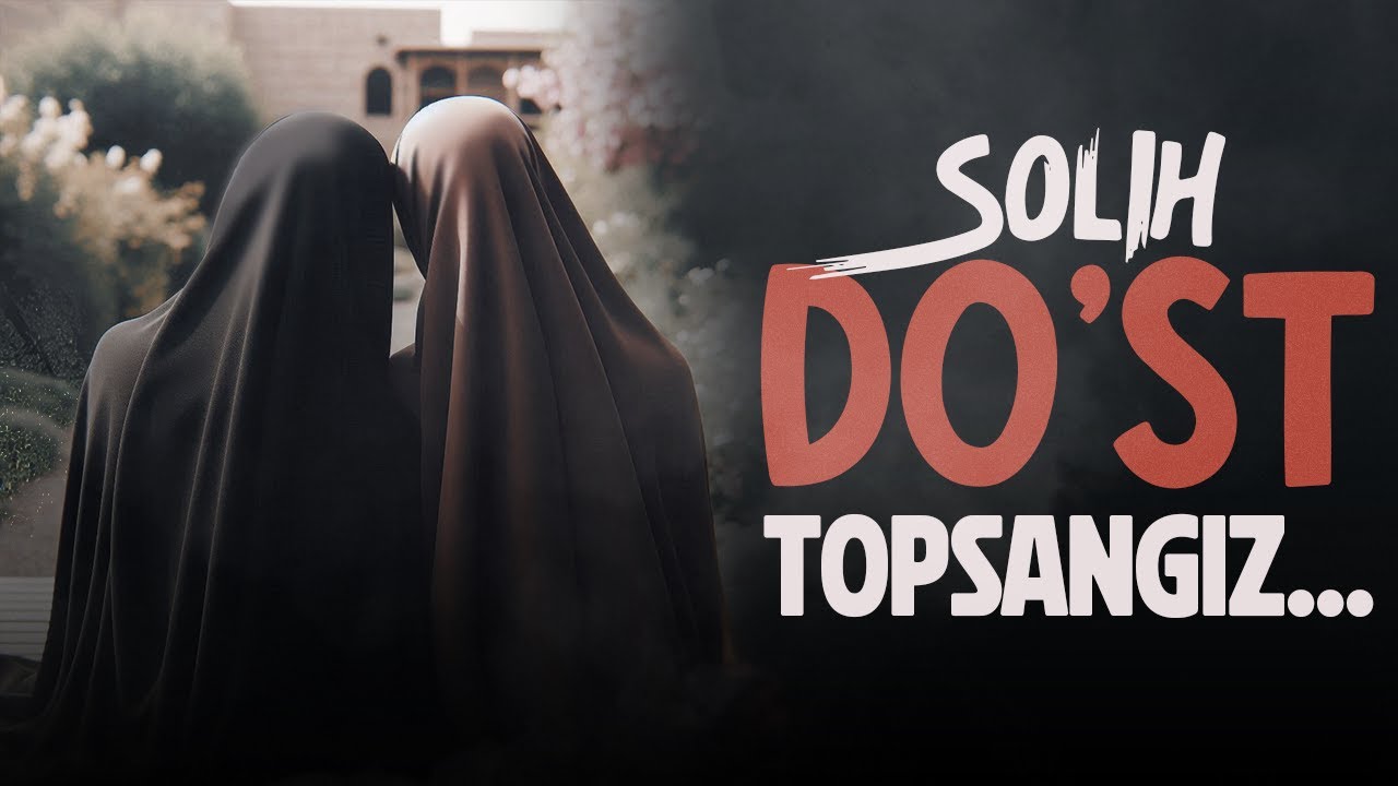 Solih do'stni ushlab qolish ll Ustoz Abdulloh Zufar - YouTube