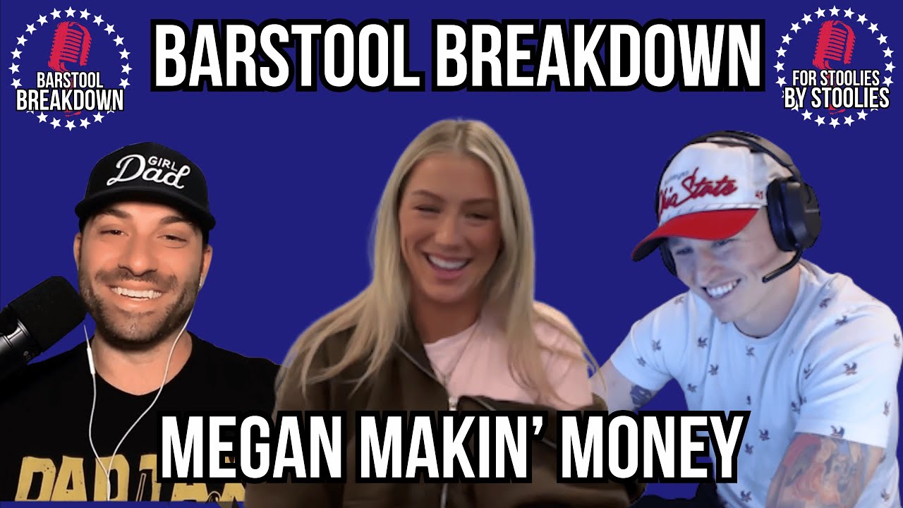 MEGAN MAKIN' MONEY ON SURVIVING BARSTOOL, GETTING INTO GAMBLING, MAKIN ...