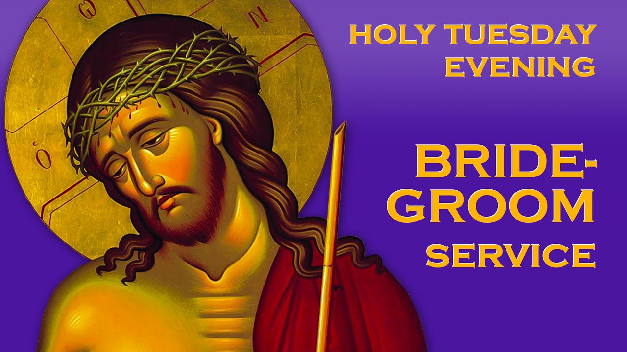 Greek Orthodox Bridegroom Service on Holy Tuesday Evening April 11 ...