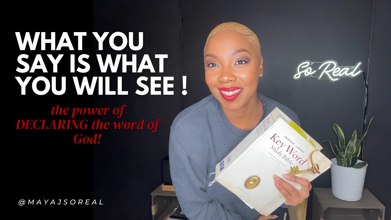 What you say is what you will see! The power of declaring God's word ...