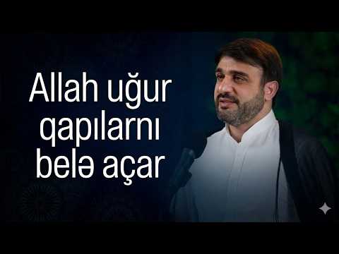 Hər gün bu duaları edin - Hacı Ramil - Allah uğur qapılarnı belə açar